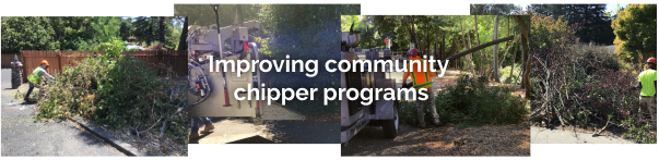 Improving Community Chipper Programs - California Fire Safe Council